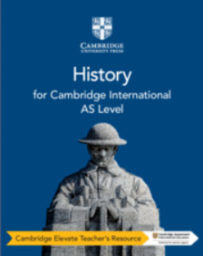 Cambridge International AS Level History: Digital Teacher's Resource ...